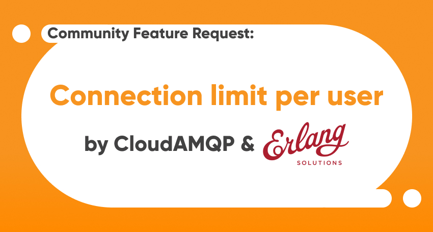 Connection limit per user - a community requested feature made available by Erlang Solutions and ...