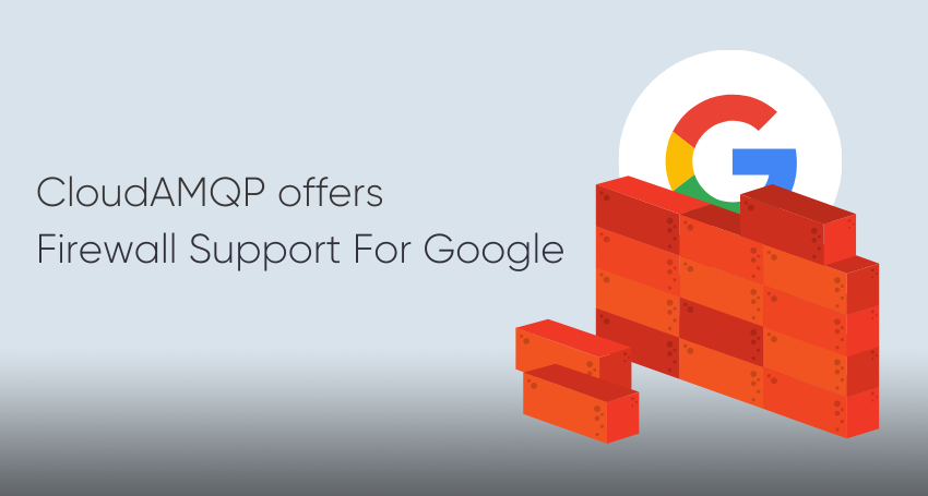 GCP firewall configuration enabled for CloudAMQP - CloudAMQP